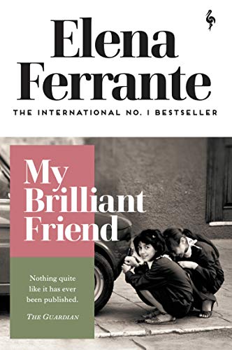 My Brilliant Friend: Elena Ferrante (Neapolitan Quartet): Amazon.co.uk ...