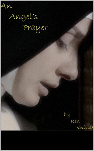 An Angels Prayer - Kindle edition by Knipple, Ken. Mystery, Thriller ...