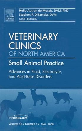 Buy Advances in Fluid, Electrolyte and Acid-base Disorders: An Issue of Veterinary Clinics ...