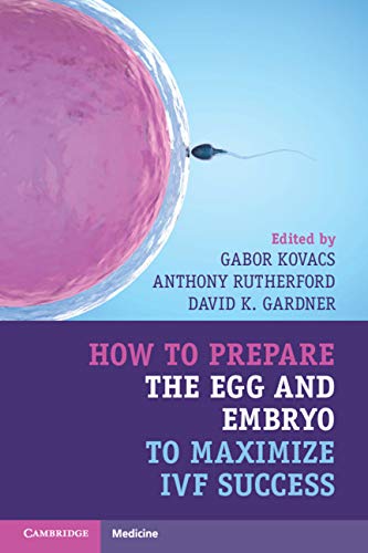 How to Prepare the Egg and Embryo to Maximize IVF Success eBook ...