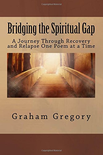 Bridging the Spiritual Gap: A Journey Through Recovery and Relapse One ...