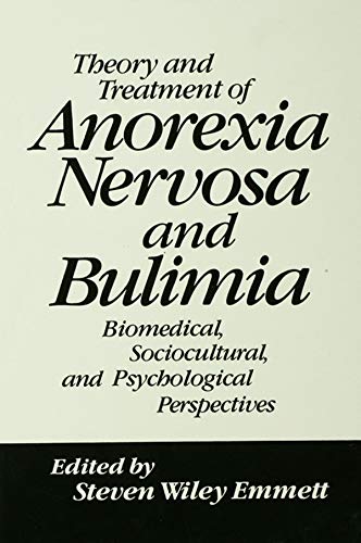 Theory and Treatment of Anorexia Nervosa and Bulimia: Biomedical ...