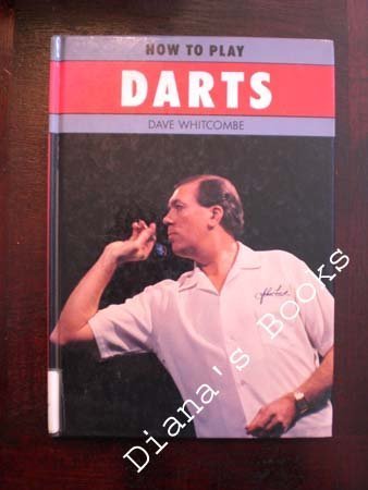How to Play Darts: Dave Whitcombe: 9781850513018: Amazon.com: Books