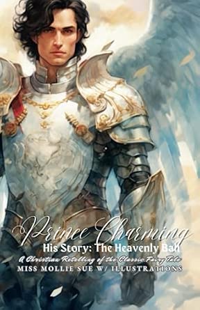 Prince Charming: His Story: The Heavenly Ball: 8 : Sue, Mollie: Amazon ...