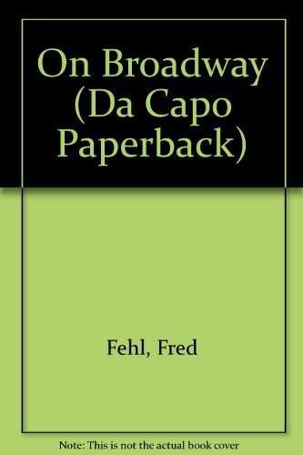 On Broadway: Fehl, Fred, Stott, Jane: 9780306801259: Amazon.com: Books