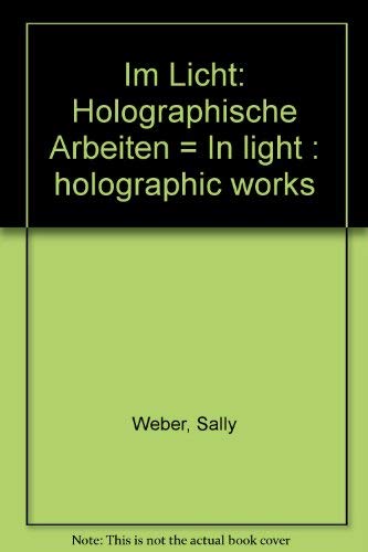 Sally Weber: Im Licht: Holographische Arbeiten : Fehr, Michael, Fehr ...