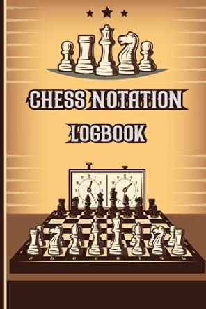 CHESS NOTATION LOGBOOK.: This book for adults, chess palyer score ...