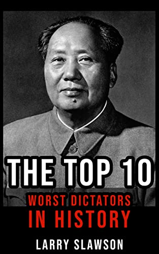 The Top 10 Worst Dictators in History eBook : Slawson, Larry: Amazon.in ...