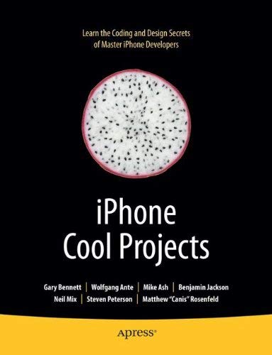 Iphone Cool Projects : Wolfgang Ante, Gary Bennett, Benjamin Jackson ...