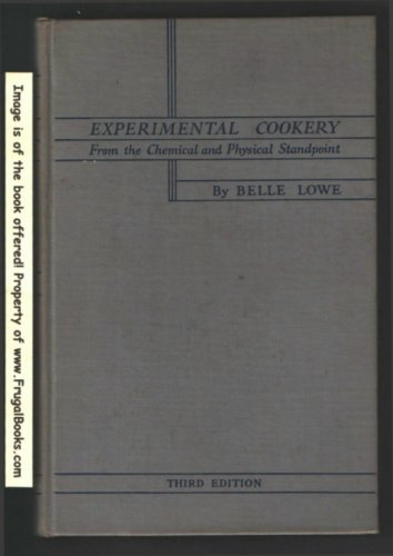 Experimental Cookery, From the Chemical and Physical Standpoint: lowe ...