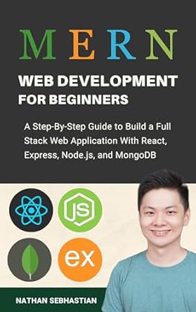 Amazon.com: MERN Stack Web Development For Beginners: A Step-By-Step Guide to Build a Full Stack ...