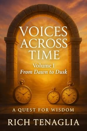 Voices Across Time: A Quest for Wisdom: Tenaglia, Richard David ...