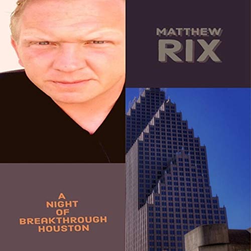 Play A Night Of Breakthrough Houston by Matthew Rix on Amazon Music
