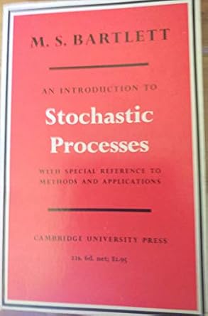 An Intoduction to Stochastic Processes with a Special Reference to Methods and Applications ...