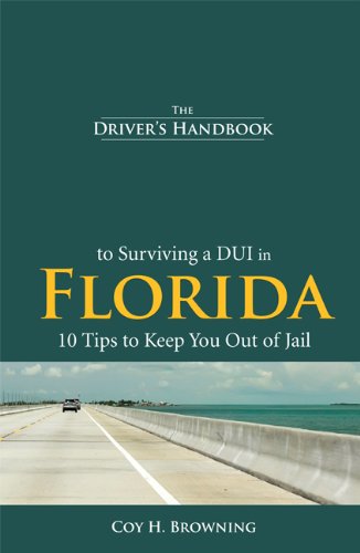 The Driver’s Handbook to Surviving a DUI in Florida - Kindle edition by ...