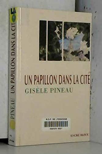 Un papillon dans la cité (Collection dirigée par Corinne Mongereau et ...