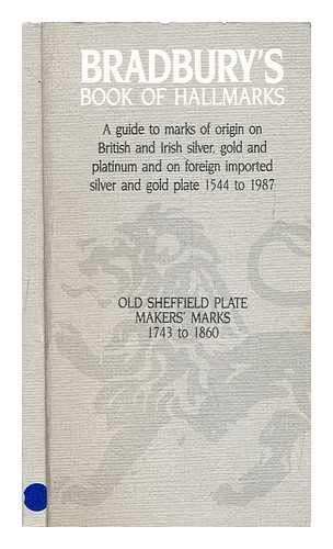 Bradbury's Book of Hallmarks, 1987: A Guide to Marks of Origin on ...