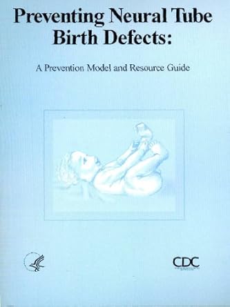 Preventing neural tube birth defects: A prevention model and resource ...