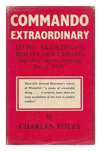 Commando Extraordinary; with a Foreword by Sir Robert Laycock: Charles ...