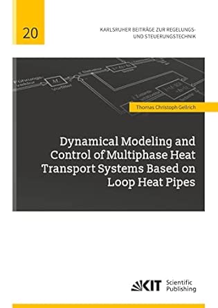 Dynamical Modeling and Control of Multiphase Heat Transport Systems ...