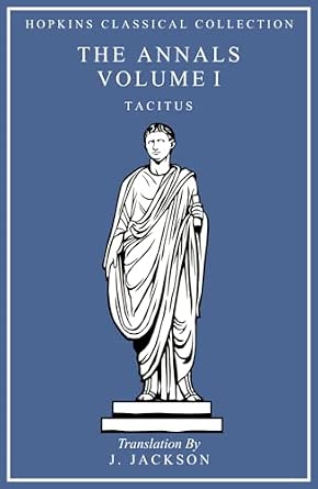 The Annals Volume I: Latin and English Parallel Translation (Hopkins ...