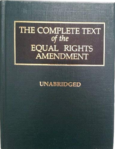 Complete Text of the Equal Rights Amendment: Harris, James K ...