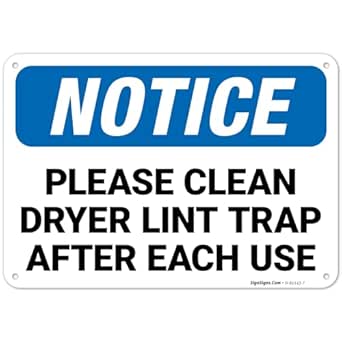 Notice Please Clean Dryer Lint Trap After Each Use OSHA Sign, 10x7 ...
