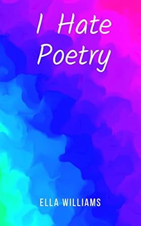 I Hate Poetry: Williams, Ella: 9789357617246: Amazon.com: Books