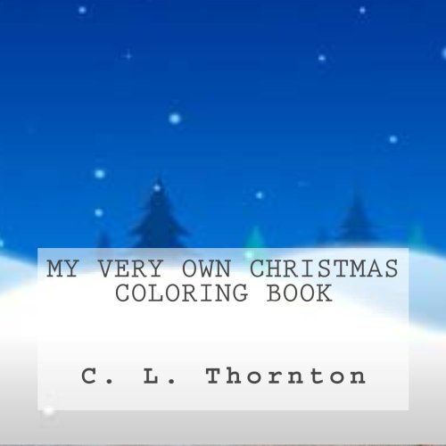 My very own christmas coloring book: Thornton, C L: 9781493696833 ...
