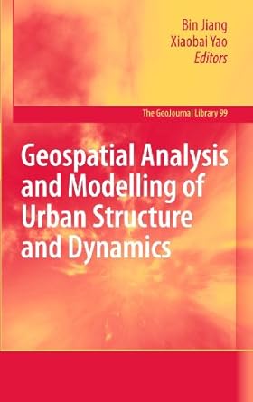 Geospatial Analysis and Modelling of Urban Structure and Dynamics: 99 ...