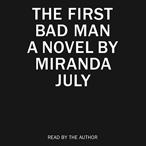 Amazon.com: The First Bad Man: A Novel (Audible Audio Edition): Miranda ...