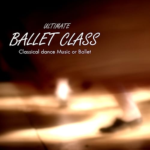 Play Ultimate Ballet Class Music - Classical Dance Music for Dance ...