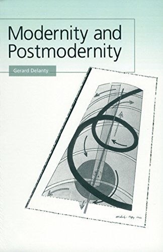 Modernity and Postmodernity: Knowledge, Power and the Self eBook ...