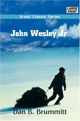 Amazon.co.jp: John Wesley, Jr. : Brummitt, Dan B.: 洋書