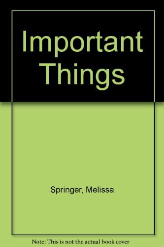 Important Things: Springer, Melissa: Amazon.com: Books