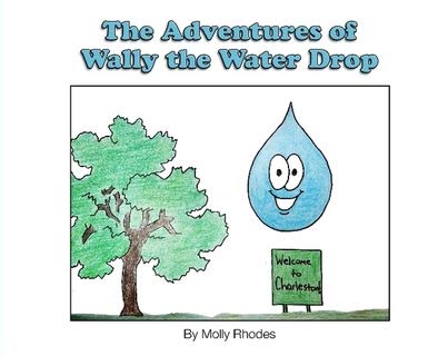 The Adventures of Wally the Water Drop: Molly Rhodes: Amazon.com: Books
