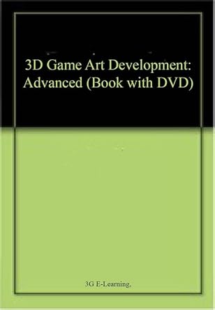 3D Game Art Development: Advanced (Book with DVD) : Amazon.in: Books