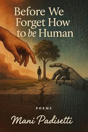Amazon.com: Before We Forget How to be Human eBook : Padisetti, Mani ...