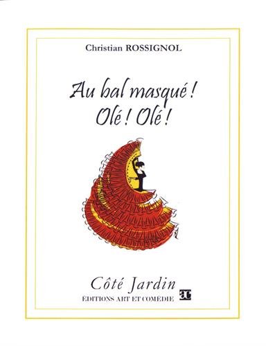Amazon.fr - Au bal masqué ! Olé ! Olé ! - Rossignol, Christian - Livres