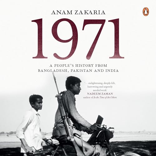 1971: A People’s History of Bangladesh, India and Pakistan (Audio ...