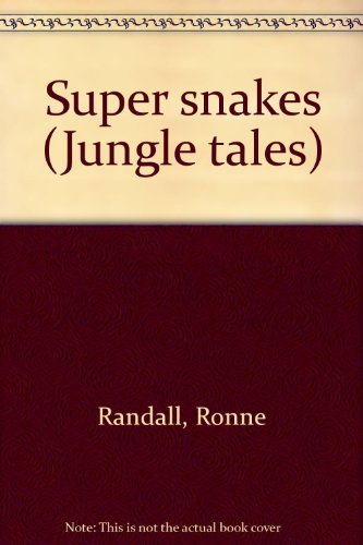 Super snakes (Jungle tales): Ronne Randall: 9781842502198: Amazon.com ...