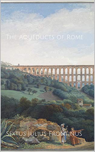 The Aqueducts of Rome: De Aquis Urbis Romae (Purple Rose Publishing ...