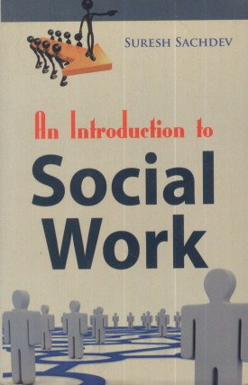 An Introduction to Social Work: Suresh Sachdev: 9789380642444: Amazon ...
