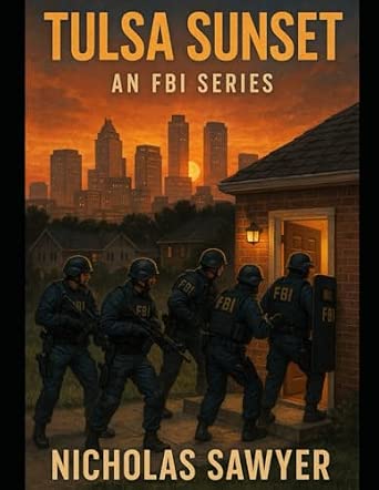 Tulsa Sunset: An FBI Series: Sawyer, Nicholas: 9798270627249: Amazon ...