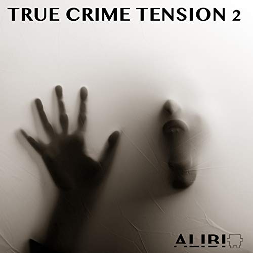 True Crime Tension, Vol. 2 by Alibi Music on Amazon Music - Amazon.co.uk