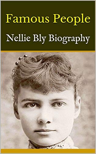 Famous People: Nellie Bly Biography eBook : Harvey: Amazon.in: Kindle Store