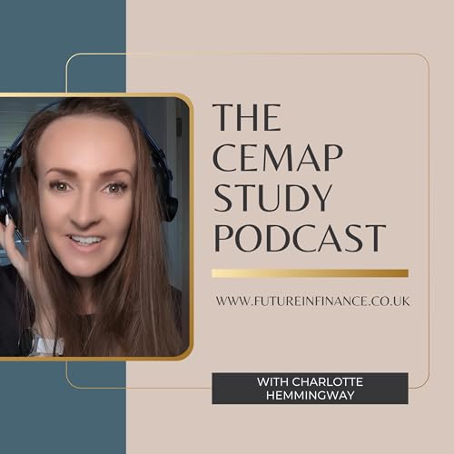 The CeMAP Study Podcast with Future in Finance : Charlotte Hemmingway ...