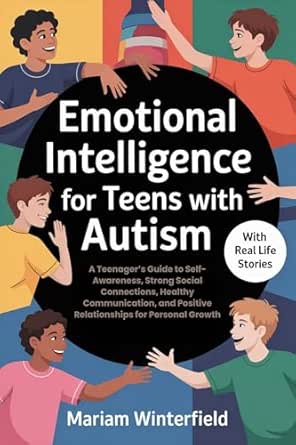 Amazon.com: EMOTIONAL INTELLIGENCE FOR TEENS WITH AUTISM: A Teenager’s ...