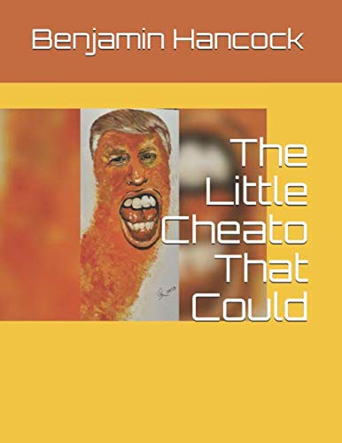 The Little Cheato That Could (Goofy Political Rhyming Books): Hancock ...