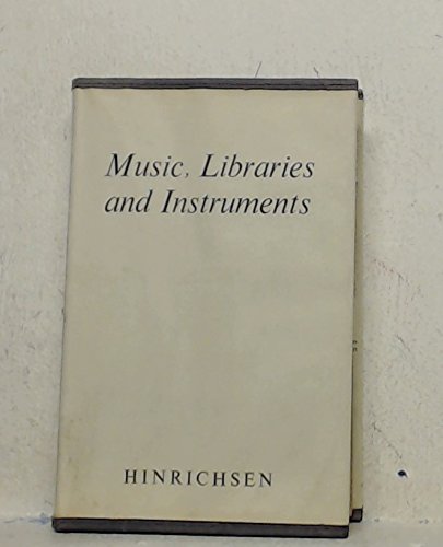 Music libraries and instruments: Papers read at the joint congress ...